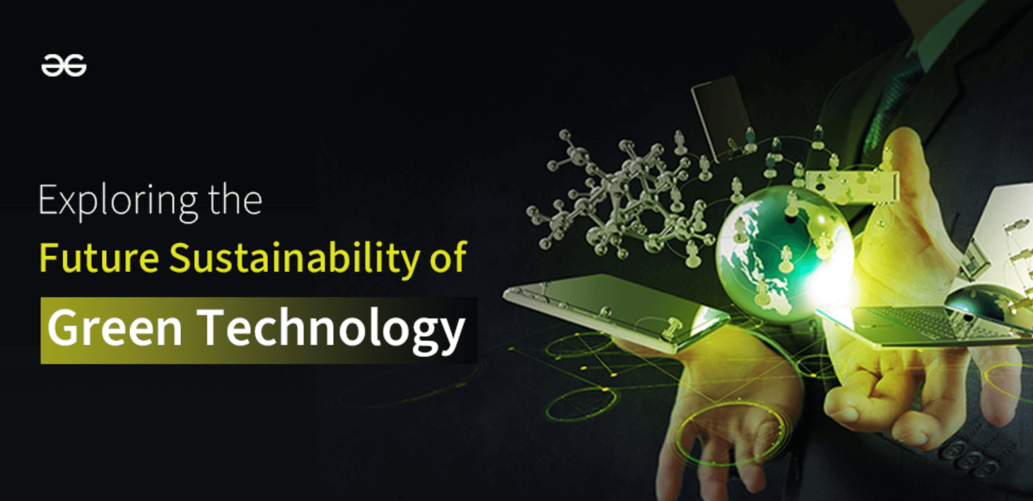Exploring the Future of Green Technology - Stabilitynote